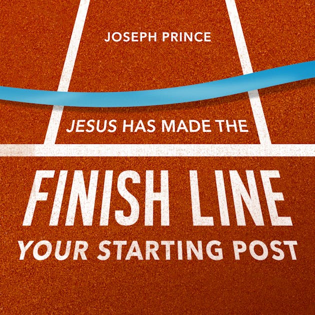 Jesus Has Made The Finish Line Your Starting Post | Sermons ...