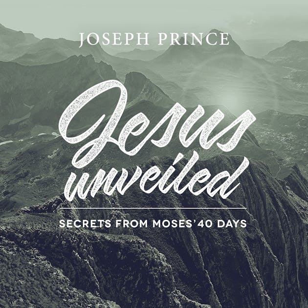 Jesus Unveiled—Secrets From Moses’ 40 Days | Official Joseph Prince ...