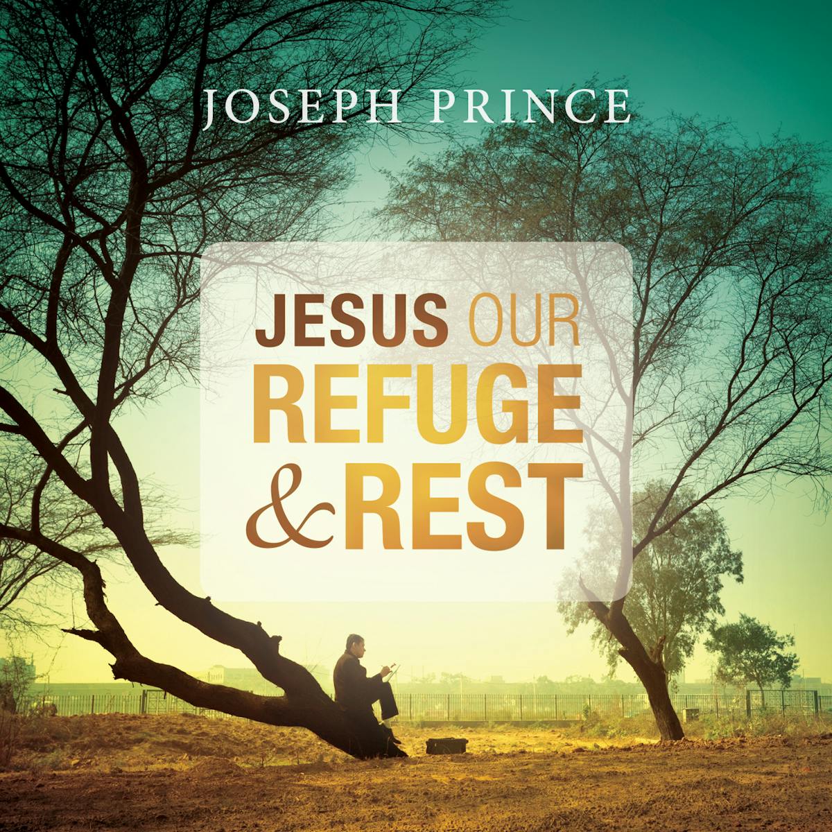 Jesus—Our Refuge & Rest | Sermon Series | JosephPrince.com