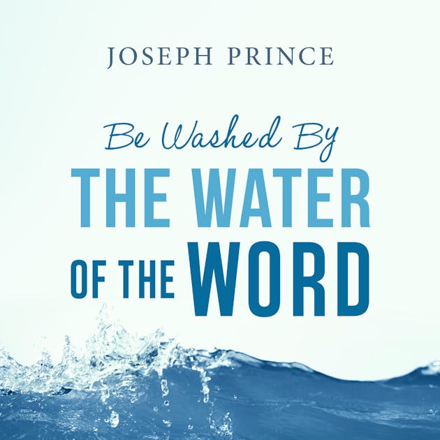 Be Washed By The Water Of The Word | Sermons | JosephPrince.com
