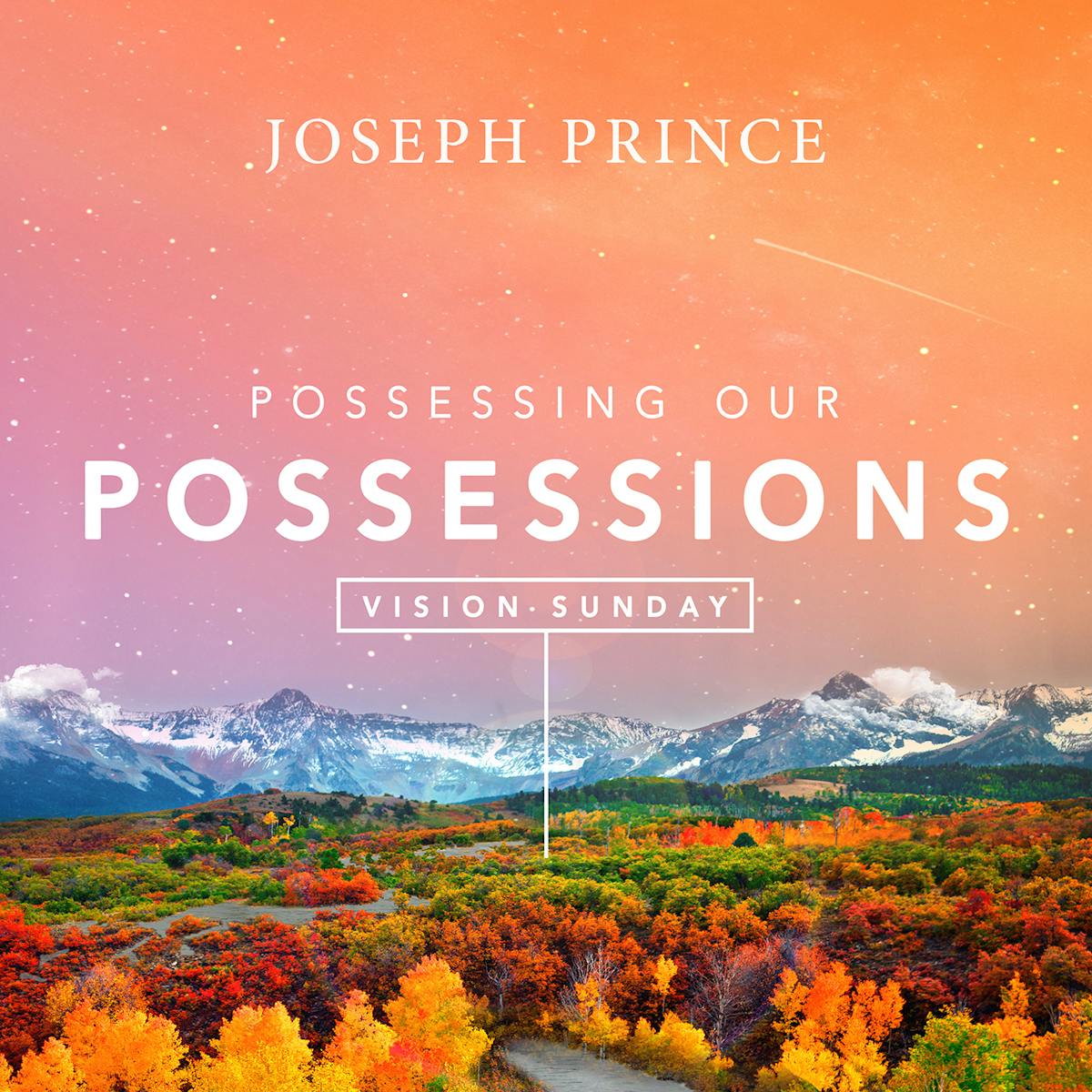 Vision Sunday—Possessing Our Possessions | Sermons | JosephPrince.com