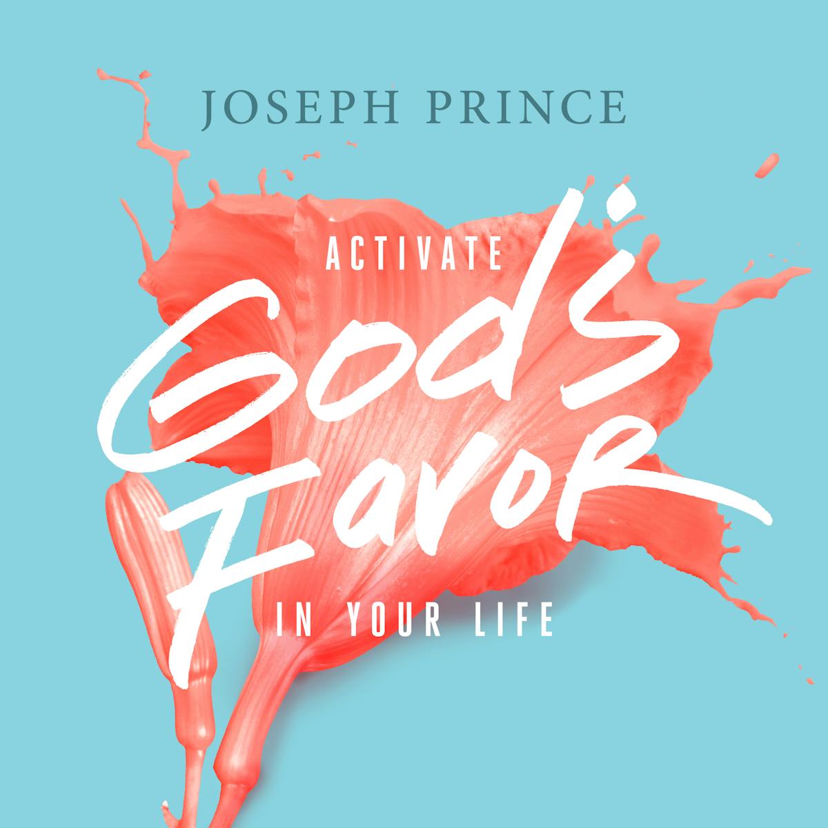 Activate God’s Favor In Your Life | Joseph Prince Resources