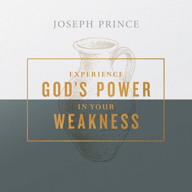 Experience God's Power In Your Weakness | Sermons | JosephPrince.com