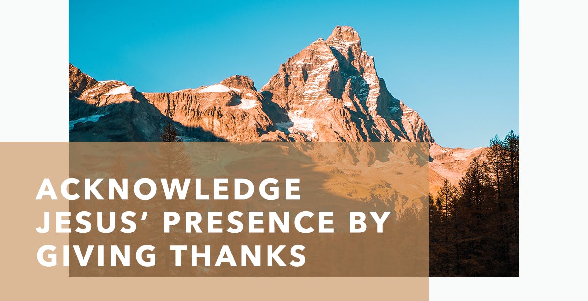 Acknowledge Jesus’ Presence by Giving Thanks | JosephPrince.com