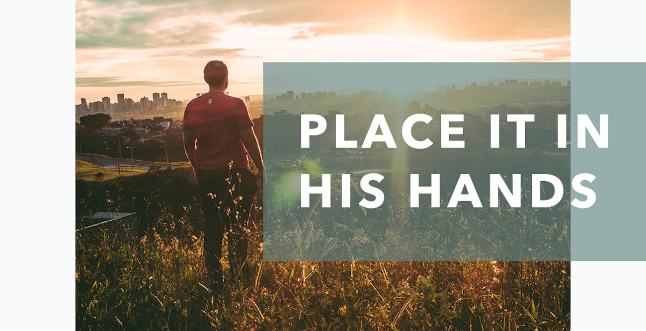 Place It in His Hands | JosephPrince.com