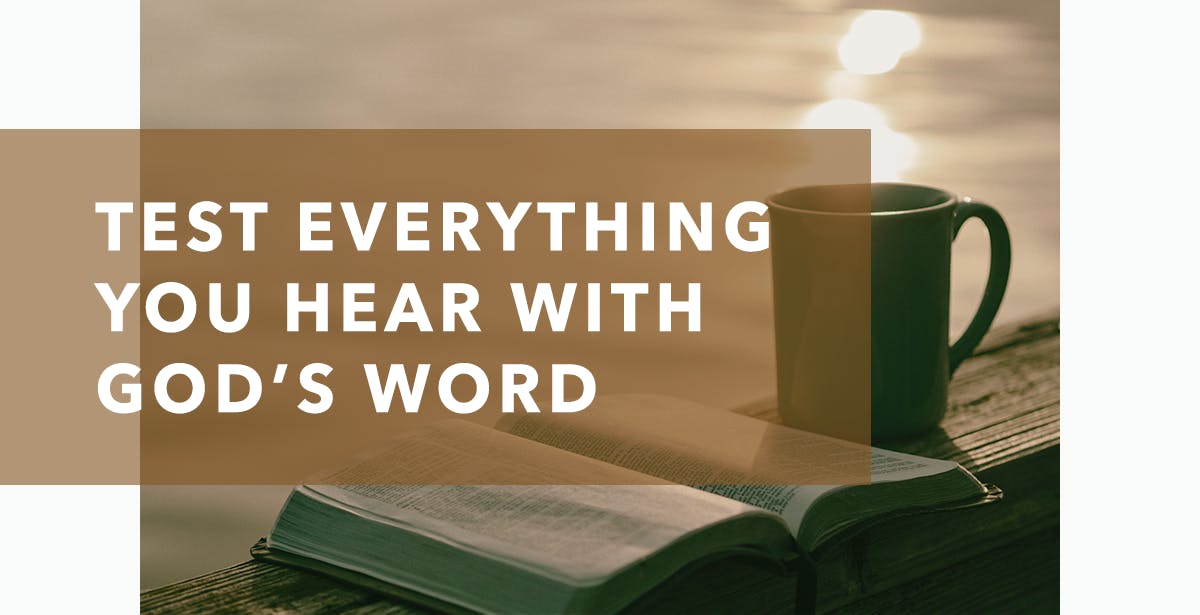 Test Everything You Hear with God’s Word | JosephPrince.com