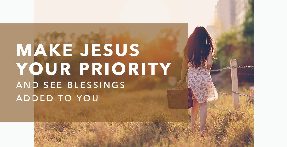 Make Jesus Your Priority and See Blessings Added to You | JosephPrince.com