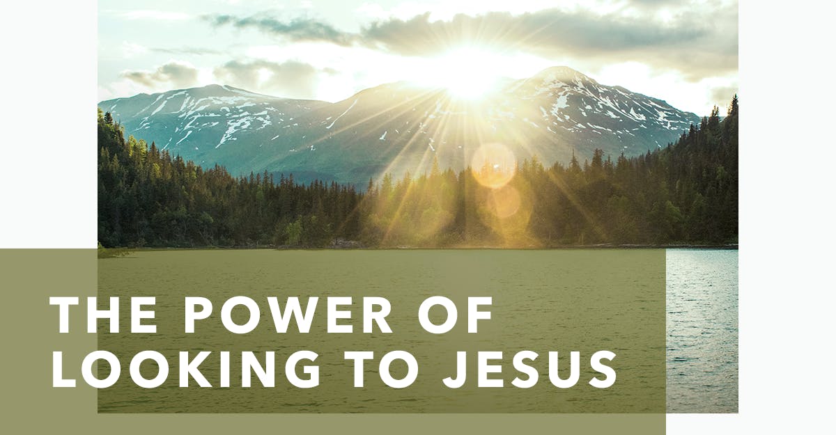 The Power of Looking to Jesus | JosephPrince.com