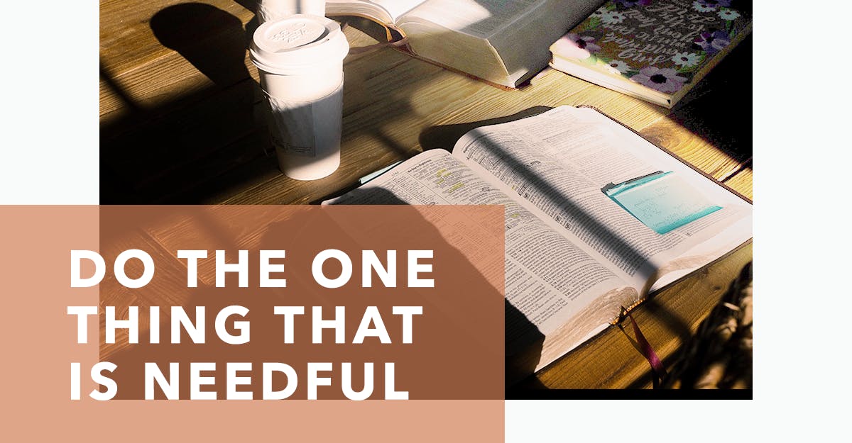 Do the One Thing That Is Needful | JosephPrince.com