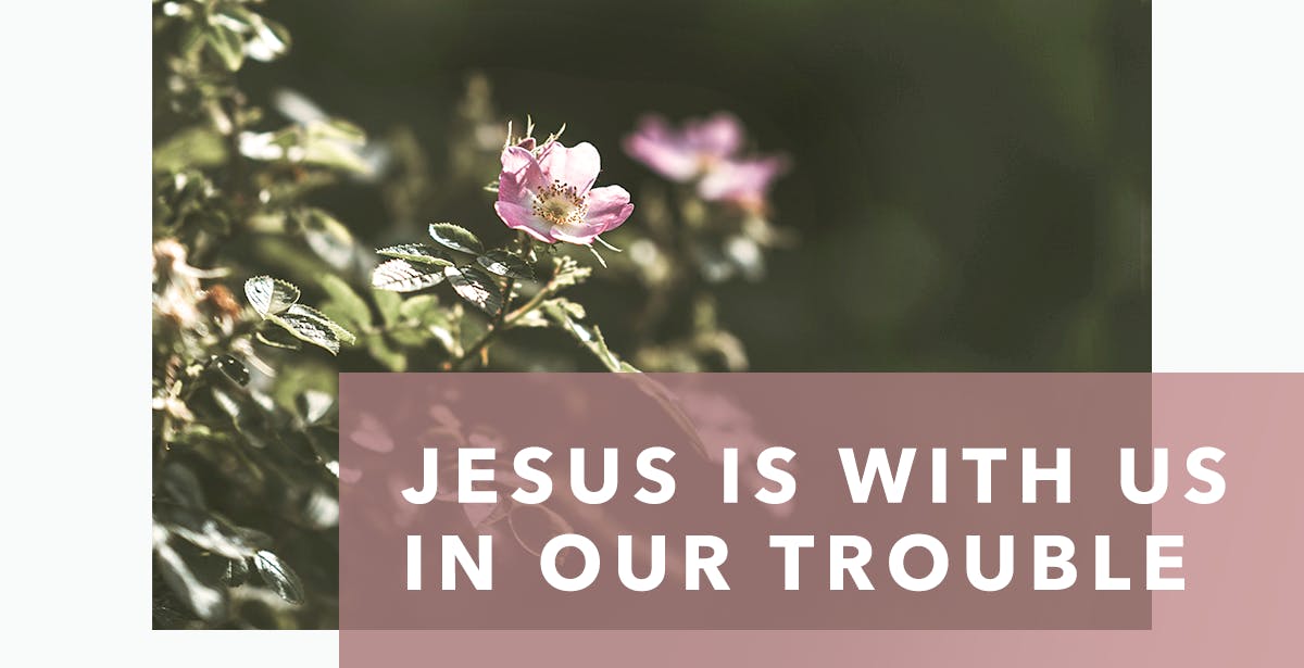 Jesus Is with Us in Our Troubles | JosephPrince.com