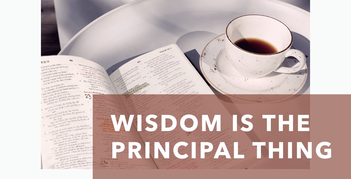 Wisdom Is the Principal Thing | JosephPrince.com