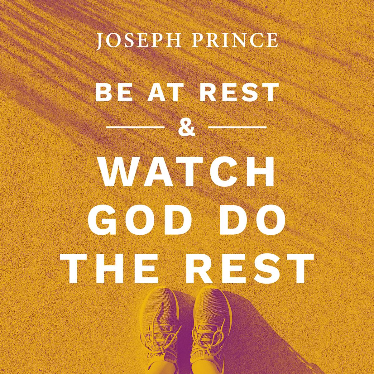 Be at REST & Watch God Do the REST | Sermon Series | JosephPrince.com
