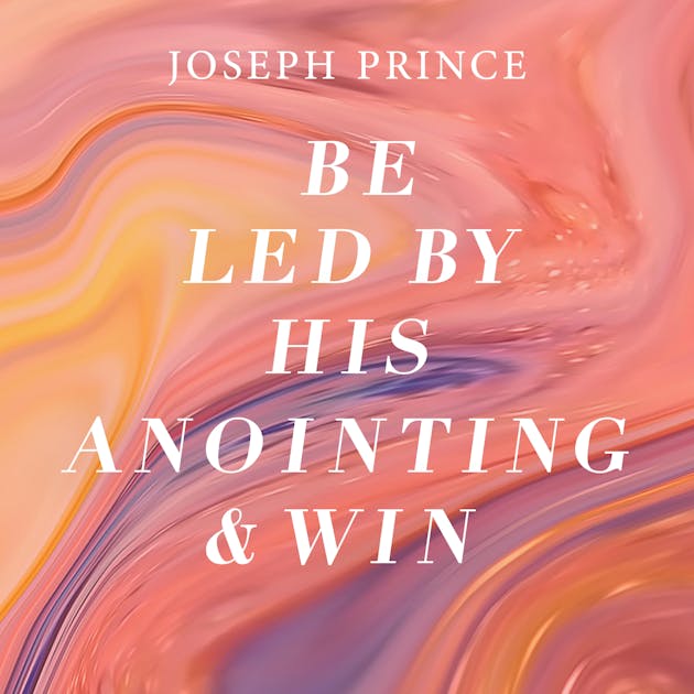 Be Led By His Anointing And Win | Official Joseph Prince Sermon Notes ...