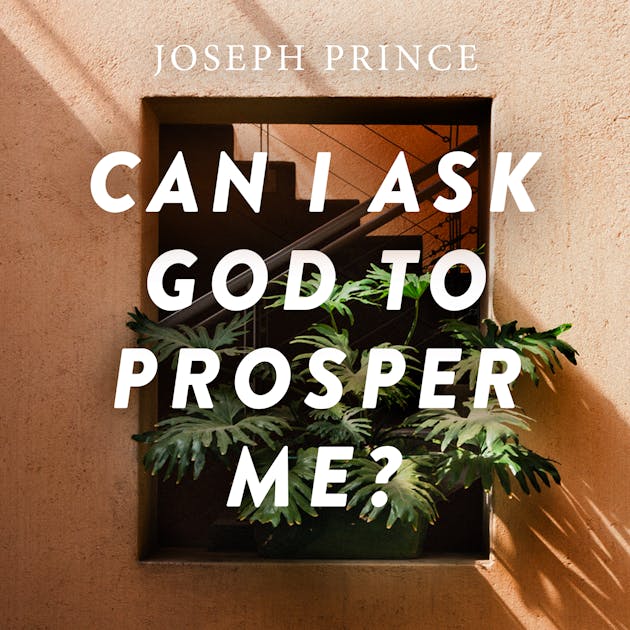 Can I Ask God To Prosper Me? | Official Joseph Prince Sermon Notes ...