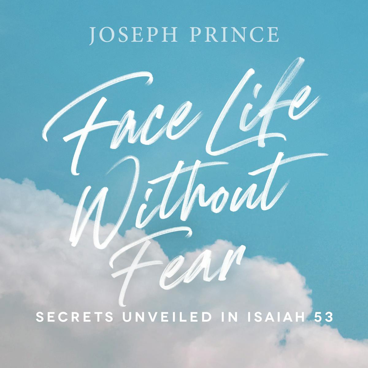 Face Life Without Fear—Secrets Unveiled In Isaiah 53 | Sermons ...