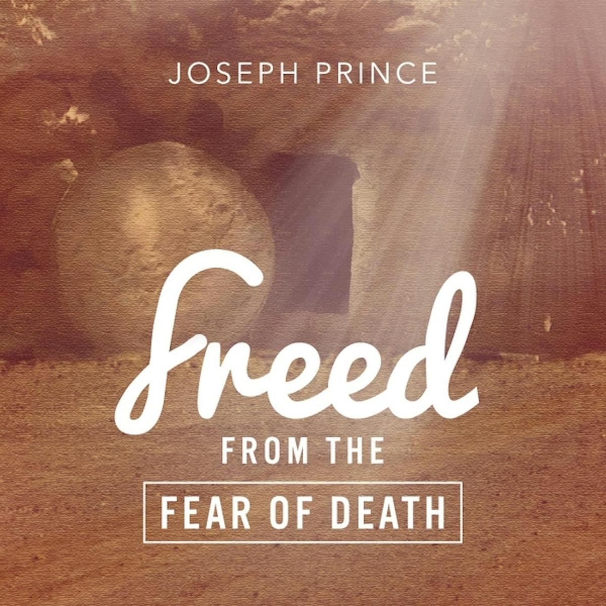 Freed From The Fear Of Death | Sermons | JosephPrince.com