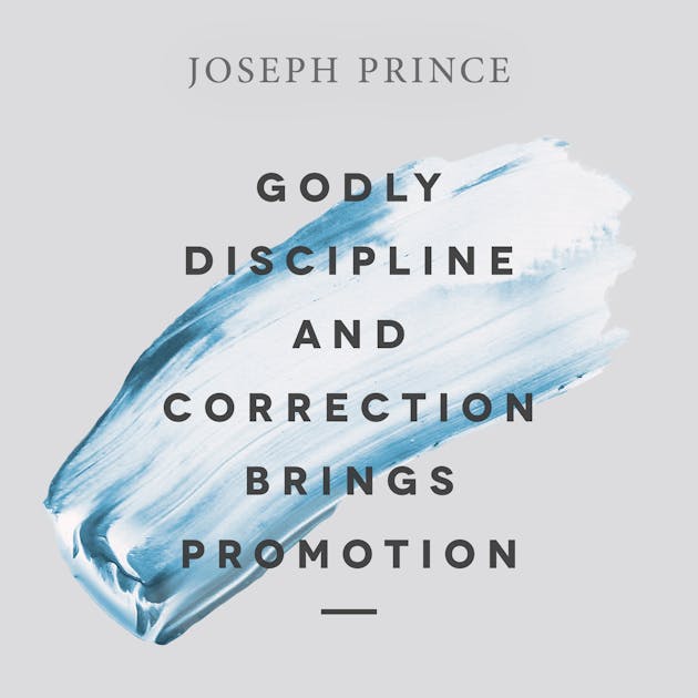 Godly Discipline And Correction Brings Promotion | Sermons ...
