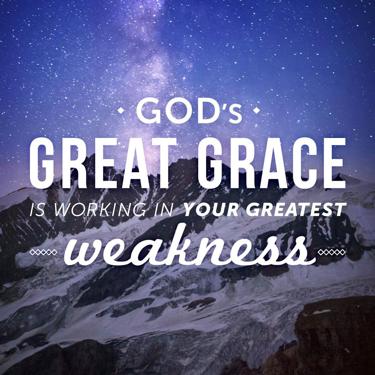 God's Great Grace Is Working In Your Greatest Weakness! | Sermons ...