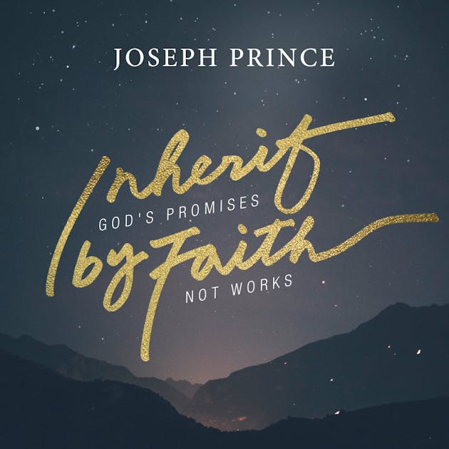 Inherit God’s Promises By Faith, Not Works | Sermons | JosephPrince.com