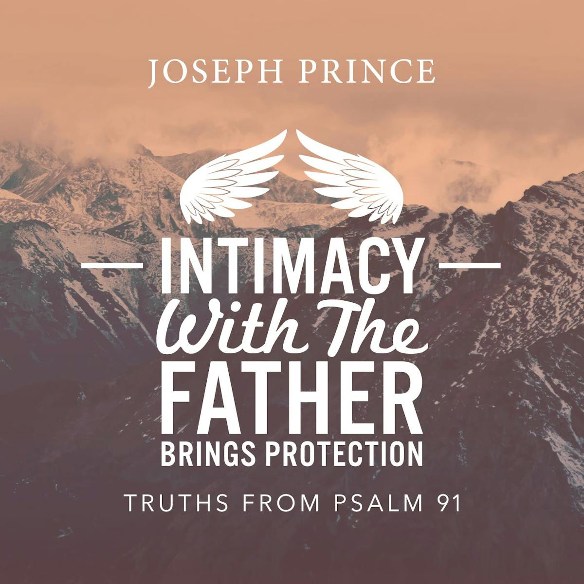 Intimacy With The Father Brings Protection—Truths From Psalm 91 ...
