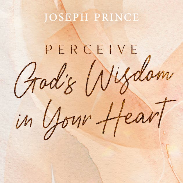 Perceive God’s Wisdom In Your Heart | Official Joseph Prince Sermon ...