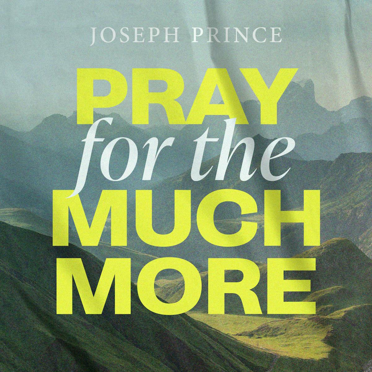 Pray for the Much More | Official Joseph Prince Sermon Notes ...