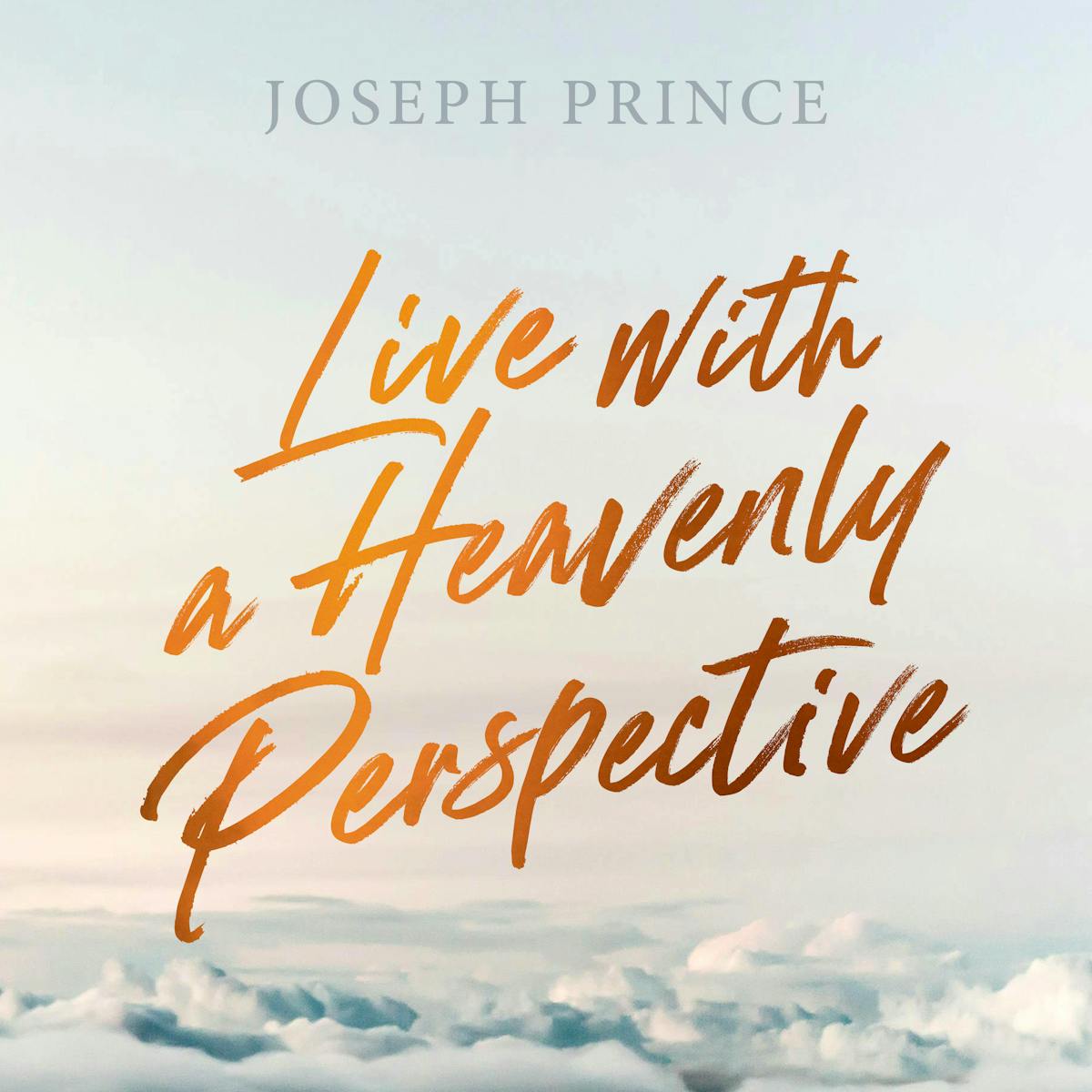 Live With A Heavenly Perspective | Official Joseph Prince Sermon Notes ...