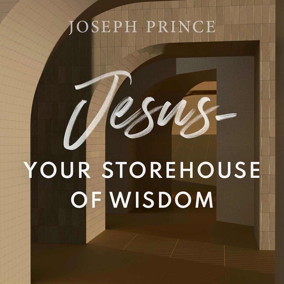 Jesus—Your Storehouse of Wisdom | Official Joseph Prince Sermon Notes ...