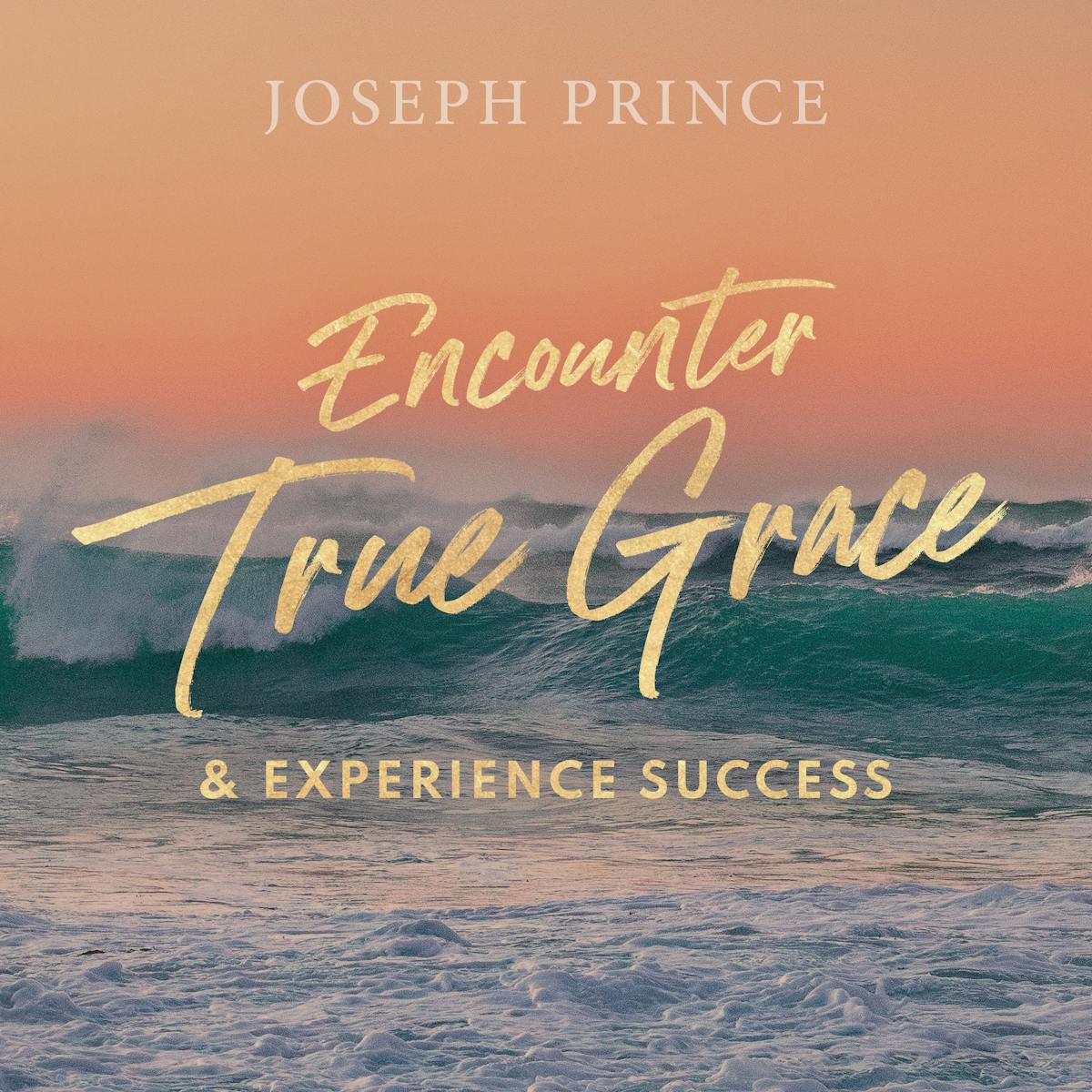 Encounter True Grace And Experience Success | Sermons | JosephPrince.com