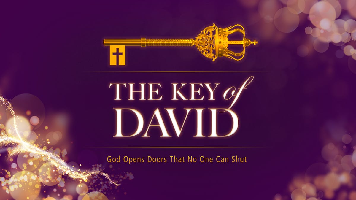 The Key Of David-God Opens Doors That No One Can Shut | Sermon Series ...