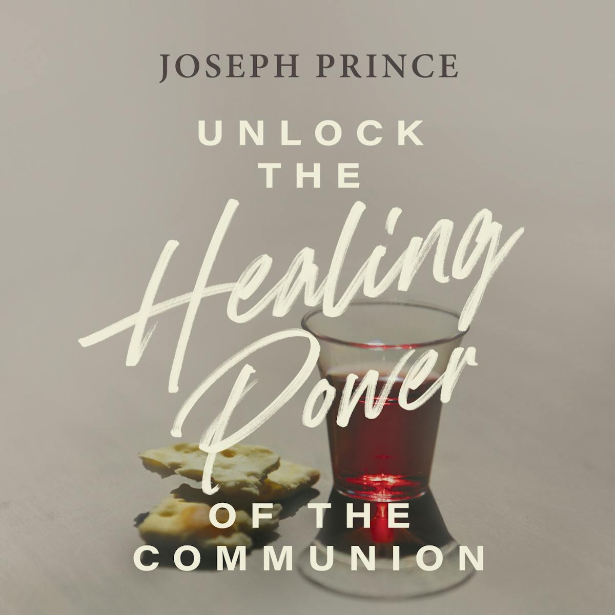 Unlock the Healing Power of the Communion | Sermon Series ...