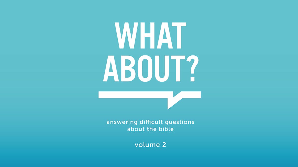 What About? Answering Difficult Questions About The Bible—Volume 2 ...