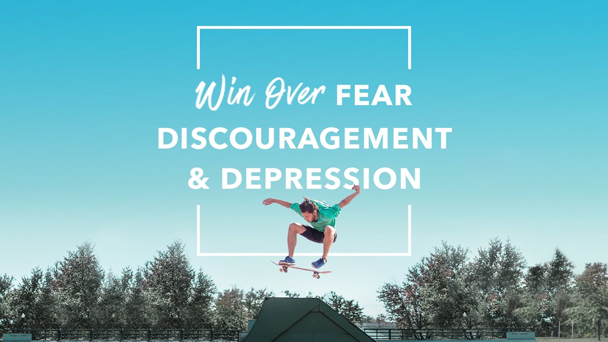 Win Over Fear, Discouragement And Depression | Sermon Series ...