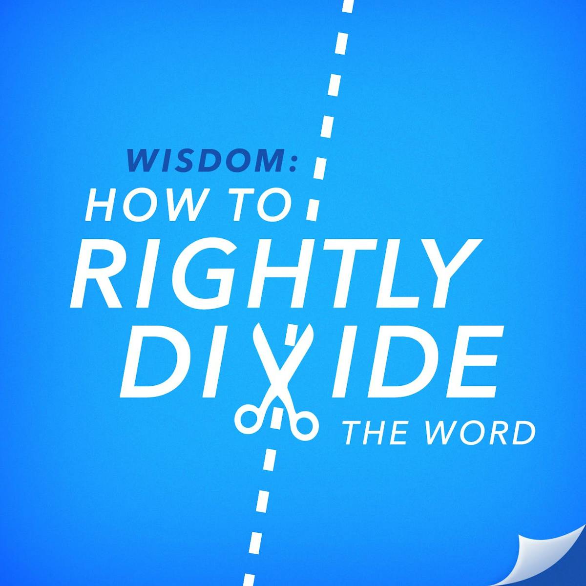 Wisdom—How To Rightly Divide The Word | Sermons | JosephPrince.com